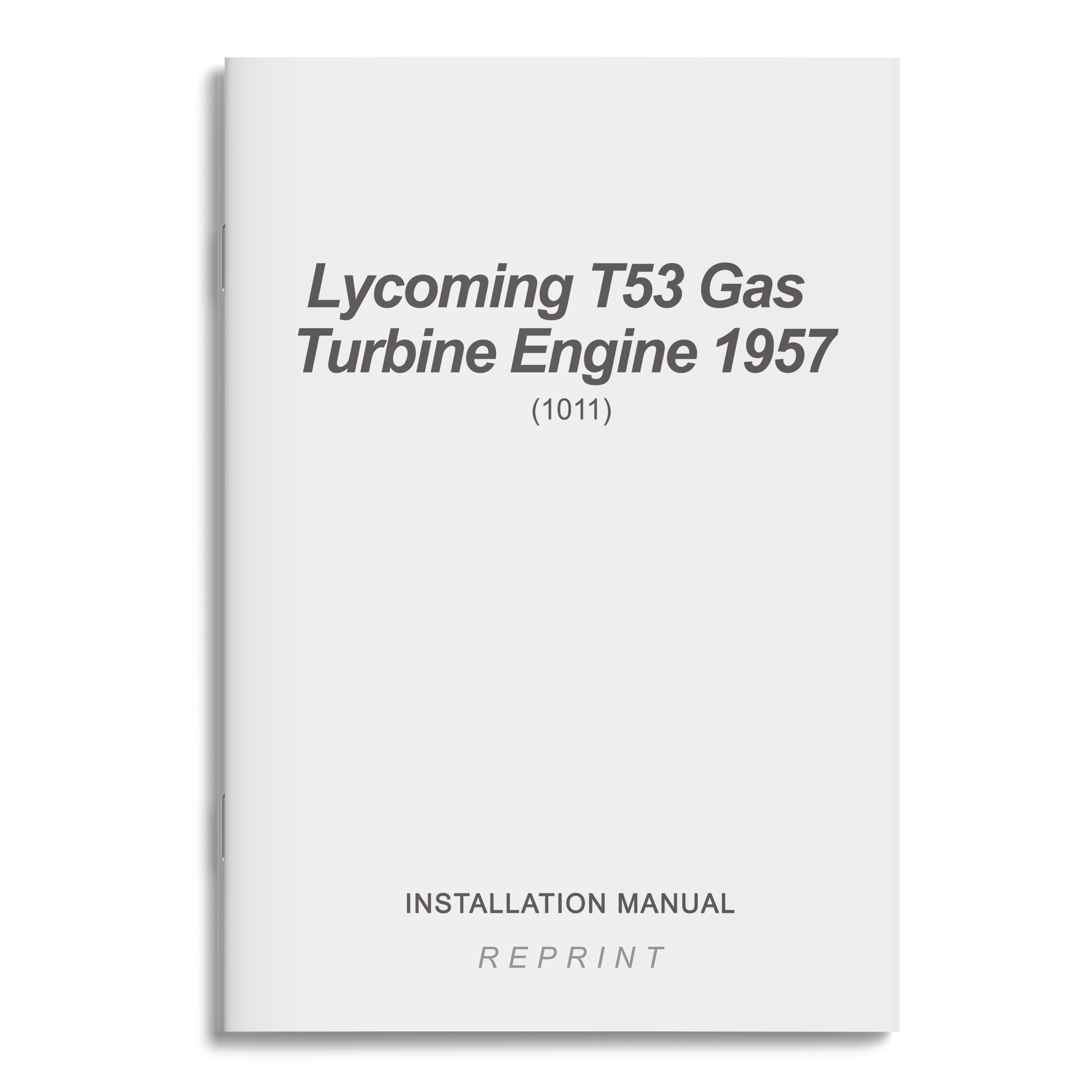 Lycoming T53 Gas Turbine Manual – 1957 Install Guide