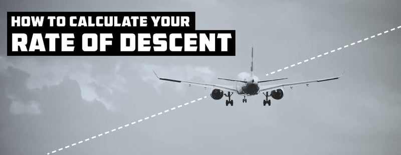 Calculate Your Rate of Descent for Safe Landings