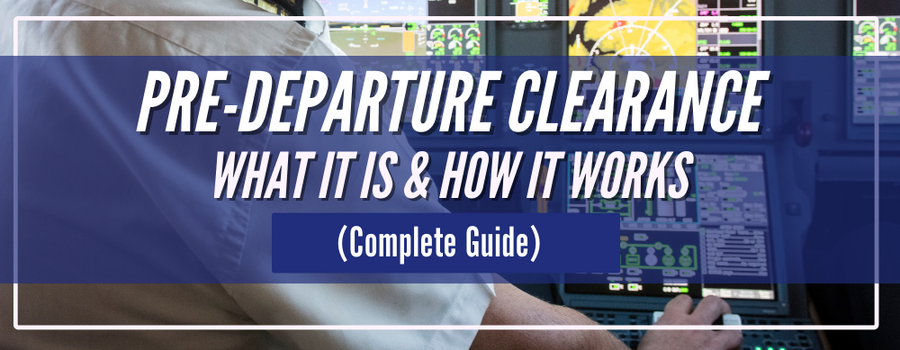 Understanding Pre-Departure Clearances for Private Pilots