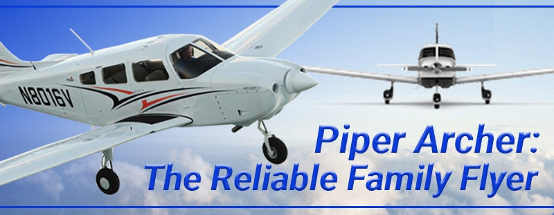 Piper Archer: Reliable Family Aircraft for Every Pilot – PilotMall.com