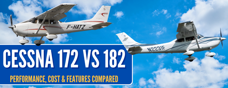 Cessna 172 vs 182: Key Differences in Performance and Cost