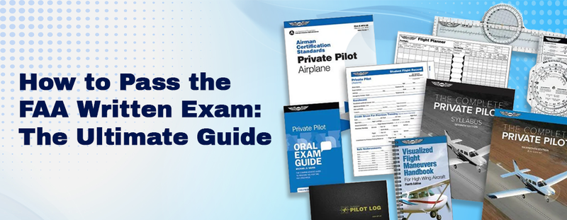 How to Pass the FAA Written Exam: The Ultimate Guide