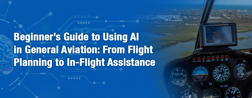 Beginner’s Guide to Using AI in General Aviation | Flight Planning ...