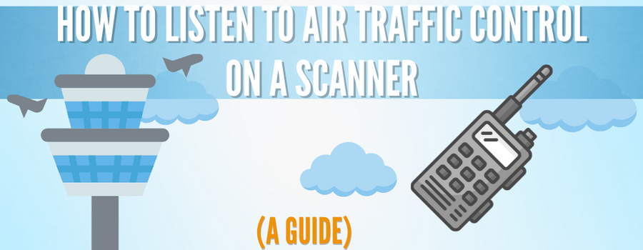 Listen to Air Traffic Control Easily with a Scanner