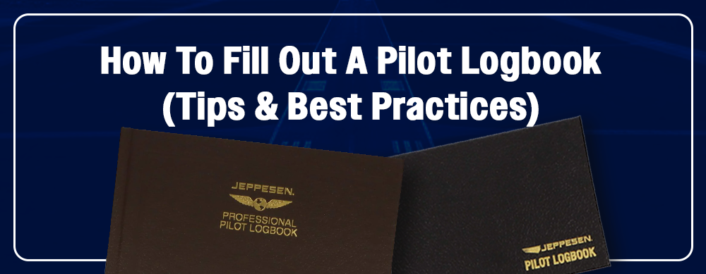 Fill Out Your Pilot Logbook with These Essential Tips